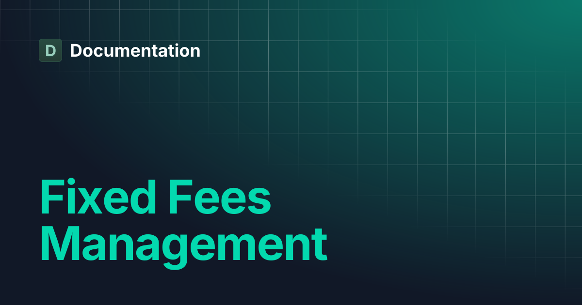 Fixed Fees Management | Documentation